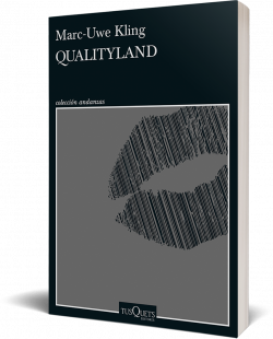 QualityLand - Marc-Uwe Kling | PlanetadeLibros