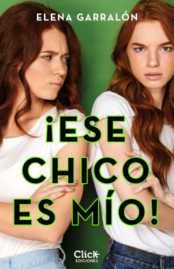¡Ese chico es mío! - Elena Garralón | PlanetadeLibros