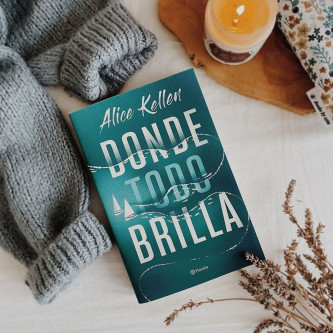 Donde todo brilla - Alice Kellen | PlanetadeLibros